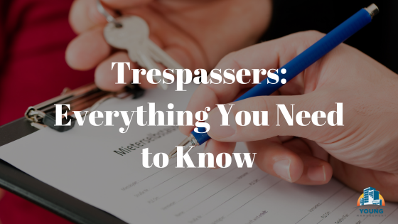 Dealing with Trespassers: Your Complete Guide